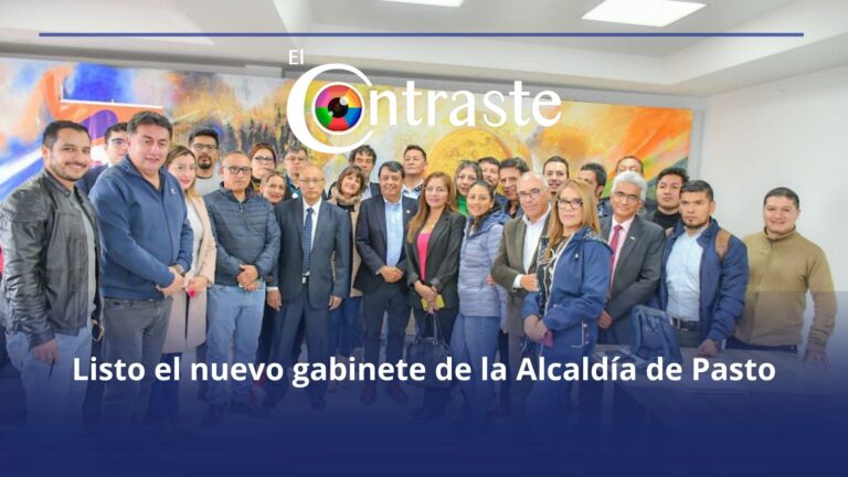 Listo el nuevo gabinete de la Alcaldía de Pasto